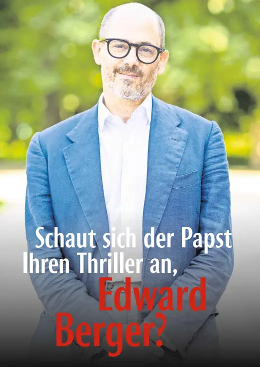 Schaut sich der Papst Ihren Thriller an, Edward Berger? - PressReader