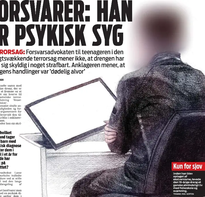 FORSVARER: HAN ER PSYKISK SYG - PressReader