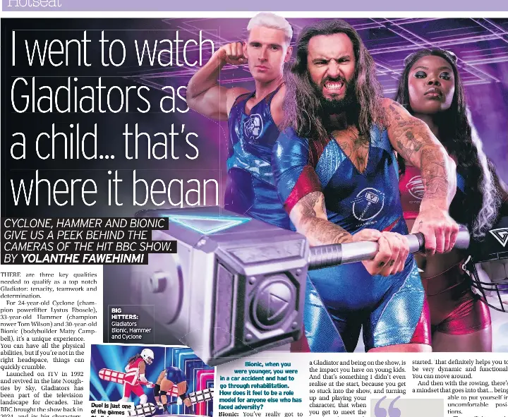 I went to watch Gladiators as a child... that’s where it began ...