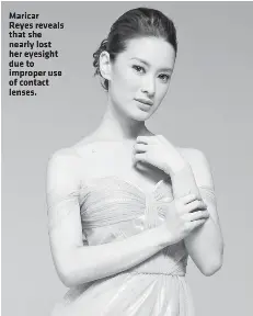 MARICAR REYES ALMOST HAD PERMANENT EYE DAMAGE DUE TO CONTACT LENS OVERUSE - PressReader