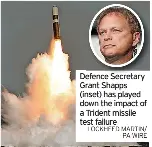 Shapps: We’re confident in Trident even after test fail - PressReader