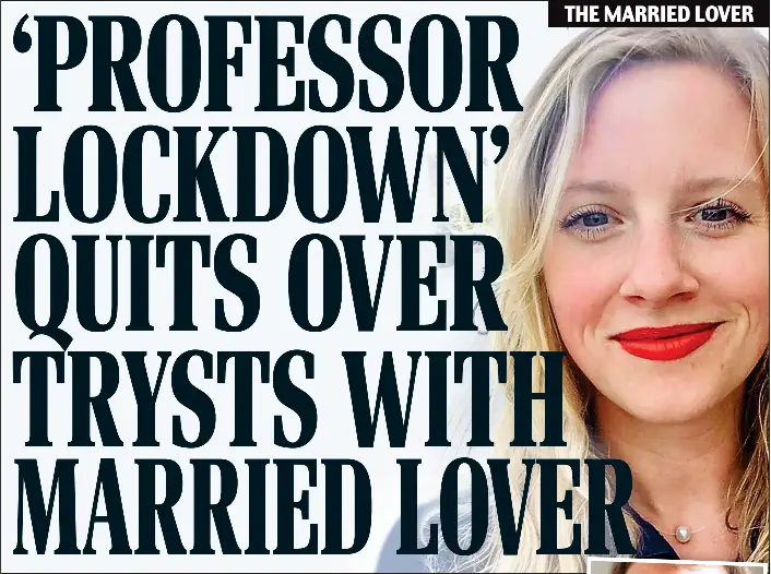 ‘PROFESSOR LOCKDOWN’ QUITS OVER TRYSTS WITH MARRIED LOVER - PressReader