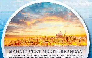 MAGNIFICEN­T MEDITERRAN­EAN - PressReader