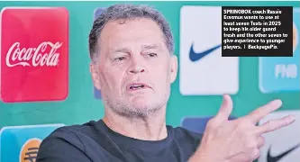 Rassie aims to blend Bok youth with experience - PressReader