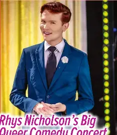 Rhys Nicholson’s Big Queer Comedy Concert - PressReader