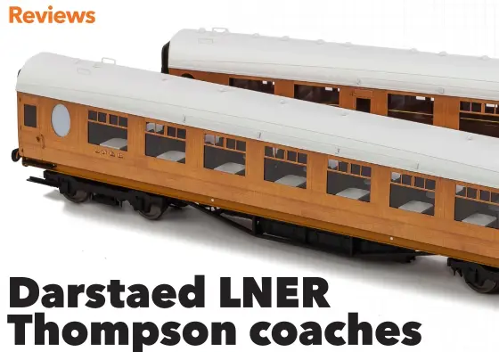 Darstaed LNER Thompson coaches - PressReader