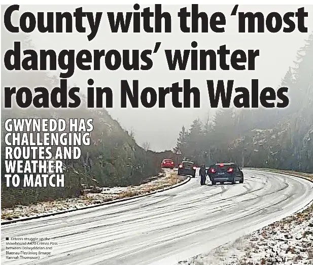 County with the ‘most dangerous’ winter roads in North Wales - PressReader