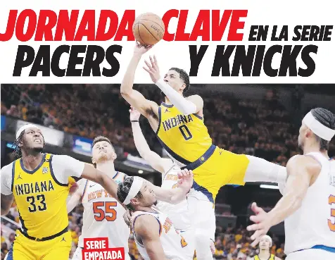 JORNADA CLAVE EN LA SERIE PACERS Y KNICKS - PressReader