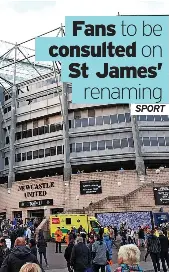 Fans to be consulted on St James’ renaming - PressReader