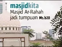 Masjid Ar-rahah jadi tumpuan - PressReader