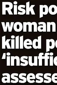 Risk posed by woman who killed pensioner ‘insufficie­ntly assessed ...