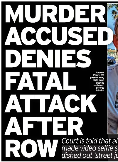 MURDER ACCUSED DENIES FATAL ATTACK AFTER ROW - PressReader