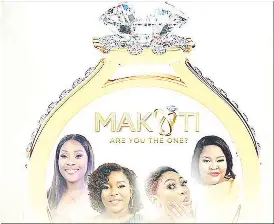 MAKOTI, ARE YOU THE ONE? BACK FOR SEASON 3 - PressReader