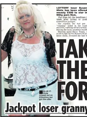 TAKE OFF THE LOTT FOR £500 Jackpot loser granny offered porn role - PressReader