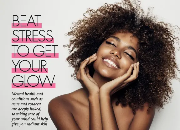 BEAT STRESS TO GET YOUR GLOW - PressReader