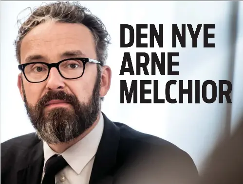 DEN NYE ARNE MELCHIOR - PressReader