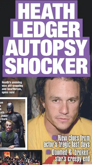 HEATH LEDGER AUTOPSY SHOCKER - PressReader