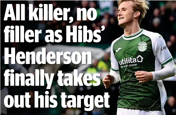 All killer, no filler as Hibs’ Henderson finally takes out his target - PressReader