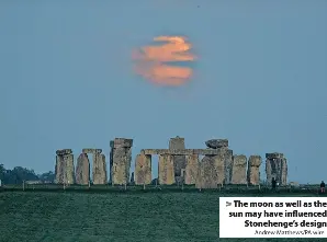 Did the moon influence how Stonehenge was designed? - PressReader