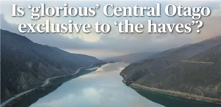 Is ‘glorious’ Central Otago exclusive to ‘the haves’? - PressReader