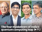 The four musketeers of India’s quantum computing leap - PressReader
