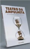 Tony Frampênio apresenta “Teatro da Ampulheta” - PressReader