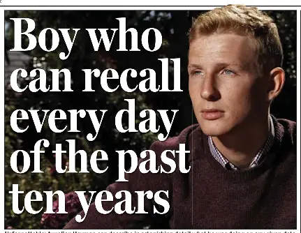 Boy who can recall every day of the past ten years - PressReader