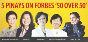 5 PINAYS ON FORBES ‘50 OVER 50’ - PressReader