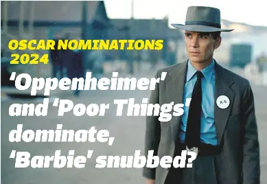 ‘Oppenheime­r’ and ‘Poor Things’ dominate, ‘Barbie’ snubbed? - PressReader