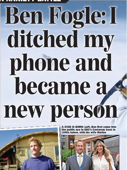 Ben Fogle: I ditched my phone and became a new person - PressReader