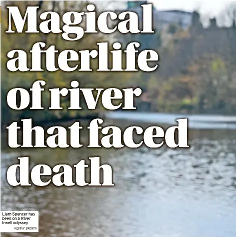 Magical afterlife of river that faced death - PressReader