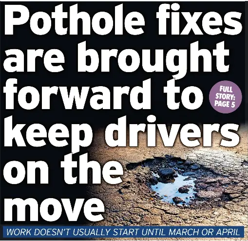 Pothole fixes are brought forward to keep drivers on the move - PressReader