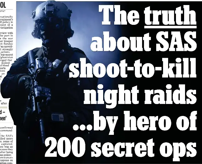 The truth about SAS shoot-to-kill night raids ...by hero of 200 secret ...