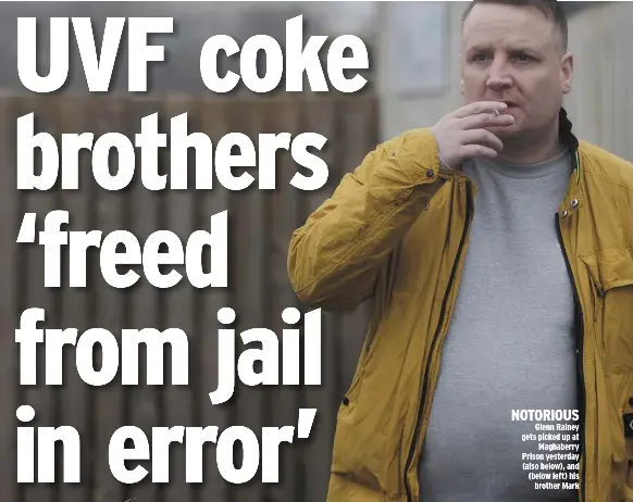 UVF coke brothers ‘freed from jail in error’ - PressReader