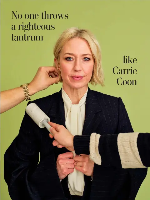 No one throws a righteous tantrum like Carrie Coon - PressReader