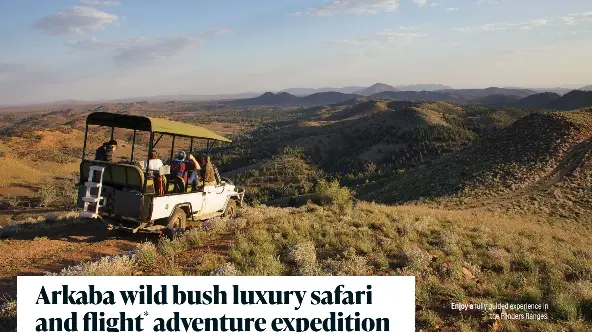 Arkaba wild bush luxury safari and flight* adventure expedition - PressReader