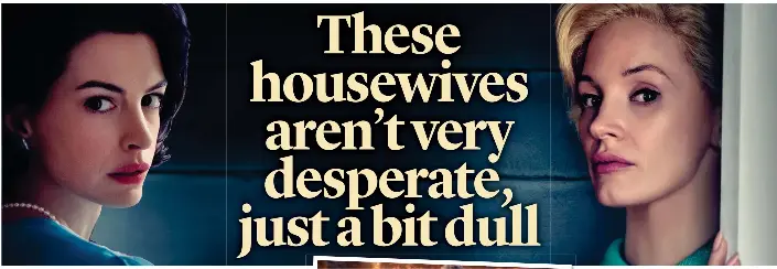 These housewives aren’t very desperate, just a bit dull - PressReader