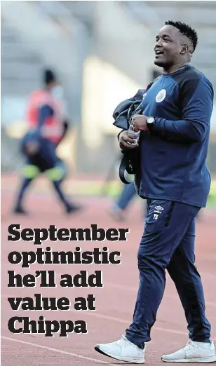 September optimistic he’ll add value at Chippa - PressReader