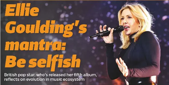 Ellie Goulding’s mantra: Be selfish - PressReader