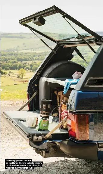 FETTLING A CLASSIC RANGE ROVER TAILGATE WINDOW - PressReader