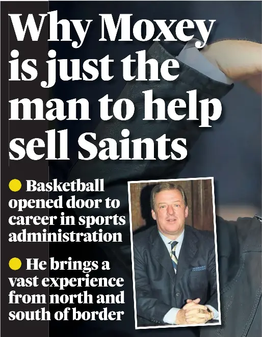 Why Moxey is just the man to help sell Saints - PressReader