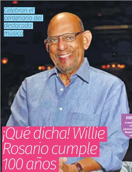 ¡Qué dicha! Willie Rosario cumple 100 años - PressReader