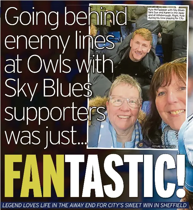 Going behind enemy lines at Owls with Sky Blues supporters was just... FANTASTIC! - PressReader