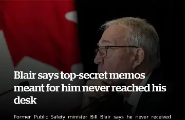 Blair says top-secret memos meant for him never reached his desk ...