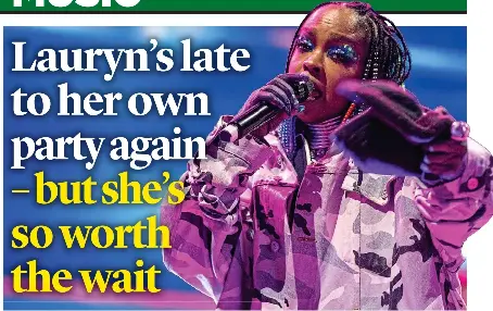 Lauryn’s late to her own party again – but she’s so worth the wait - PressReader