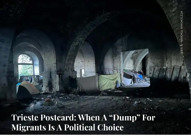 Trieste Postcard: When A “Dump” For Migrants Is A Political Choice - PressReader