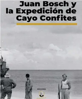 Juancito Rodríguez y la expedición de Cayo Confites (14). La deserción ...