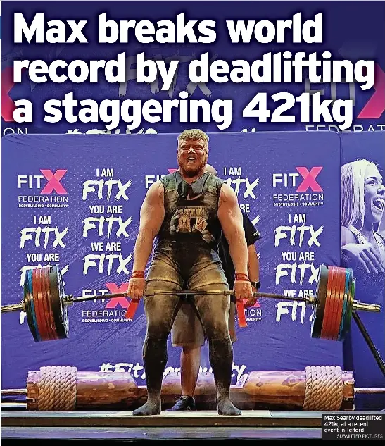 Max breaks world record by deadliftin­g a staggering 421kg - PressReader