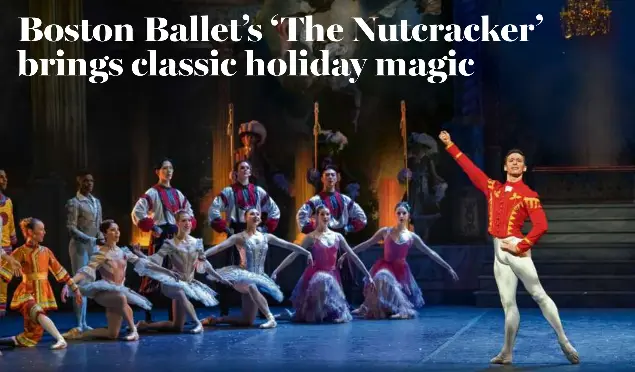 Boston Ballet’s ‘The Nutcracker’ brings classic holiday magic - PressReader