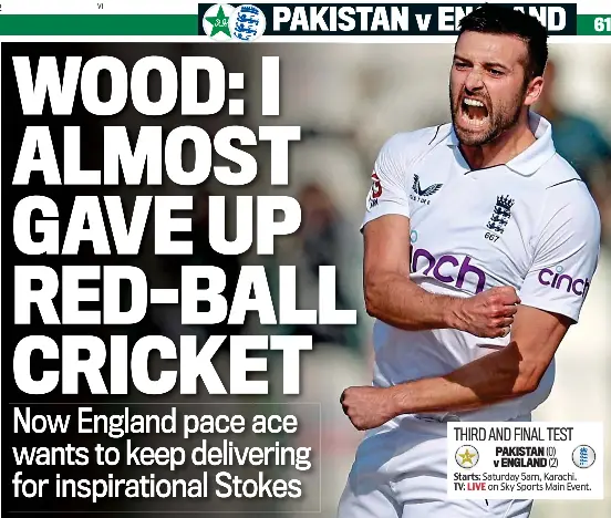 WOOD: I ALMOST GAVE UP RED-BALL CRICKET - PressReader